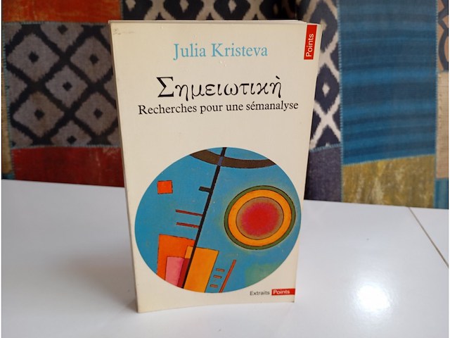 Julija kristeva  Semiotika: Istraživanja za semanalizu