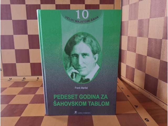 Frenk Marsal - 50 godina za Sahovskom Tablom (sah)