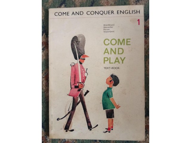 COME AND CONQUER ENGLISH 1 - Come and play Text-book