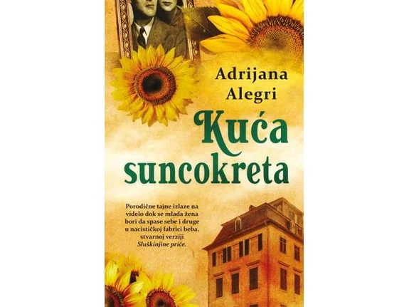 Kuća suncokreta - Adrijana Alegri