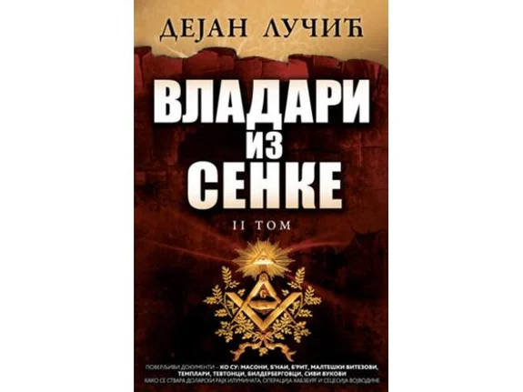 Vladari iz senke - tom II - Dejan Lučić