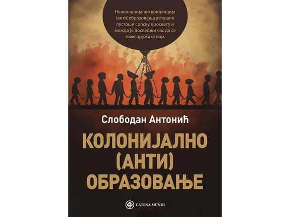 Kolonijalno (anti)obrazovanje - Slobodan Antonić