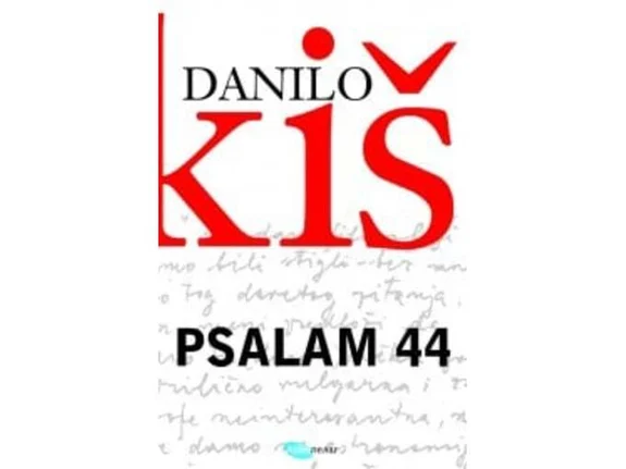 Psalam 44 - Danilo Kiš