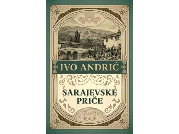 Sarajevske priče - Ivo Andrić