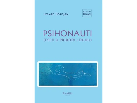 Psihonauti (Eseji o prirodi i duhu) - Stevan Bošnjak