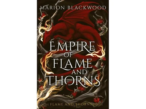 Empire of Flame and Thorns - Marion Blackwood