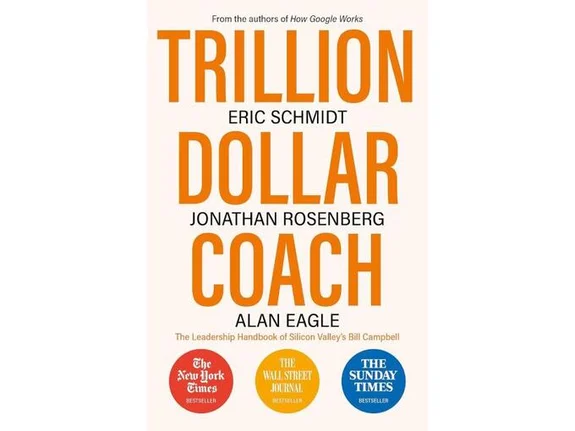 Trillion Dollar Coach - Eric Schmidt, Jonathan Rosenberg
