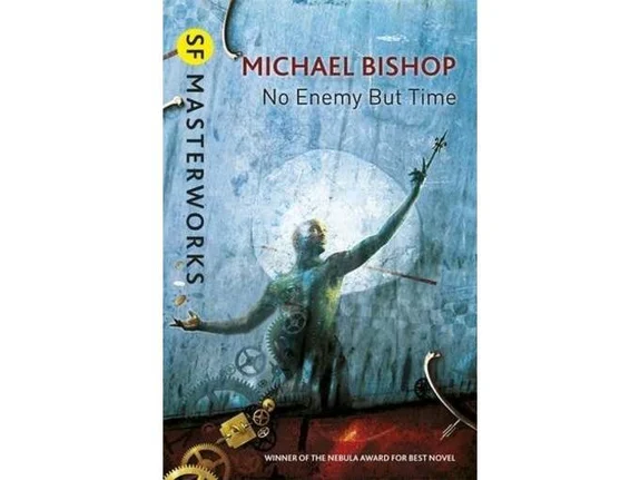 No Enemy But Time - Michael Bishop