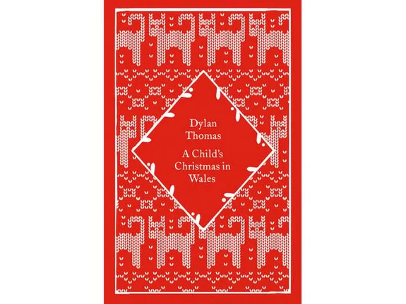 A Child's Christmas in Wales - Dylan Thomas