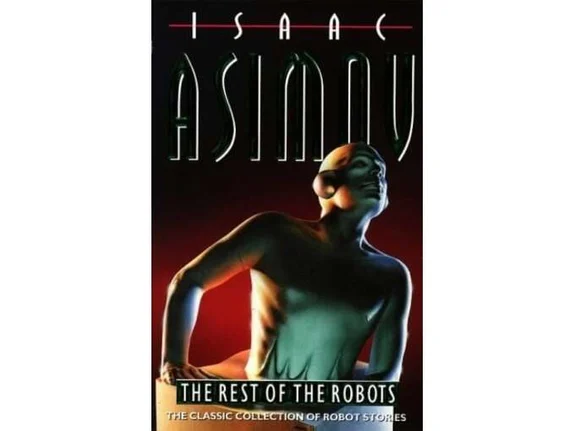 The Rest Of The Robots - Isaac Asimov