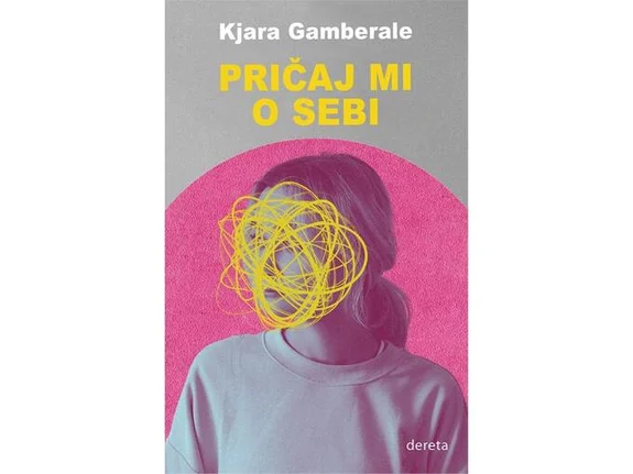 Pričaj mi o sebi - Kjara Gamberale