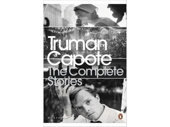 The Complete Stories - Truman Capote, Reynolds Price