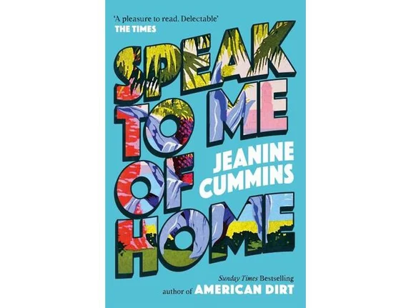 Speak to me of home - Jeanine Cummins