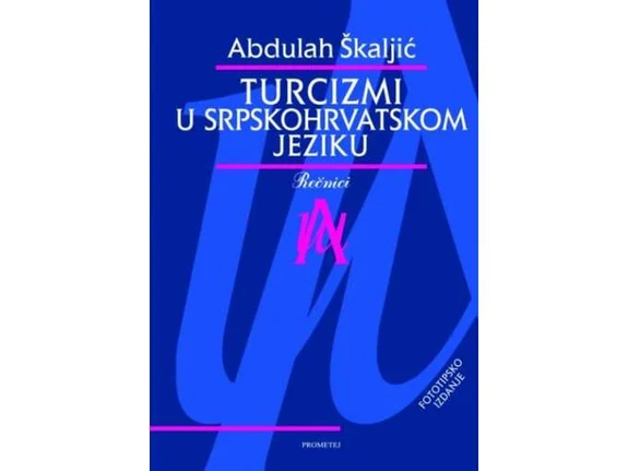 Turcizmi u srpskohrvatskom jeziku - Abdulah Škaljić