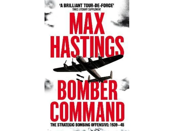 Bomber Command - Max Hastings