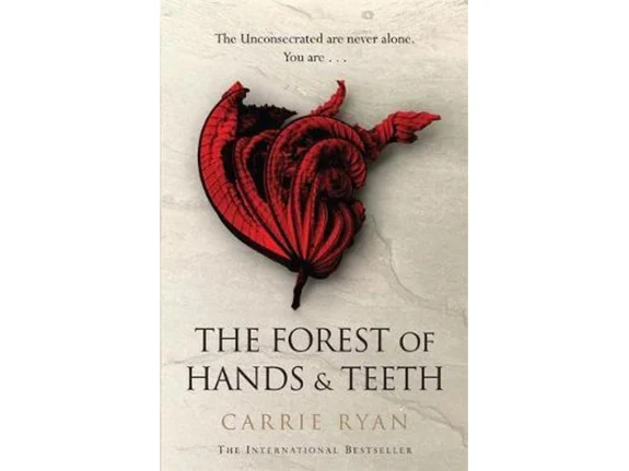 The Forest of Hands and Teeth - Carrie Ryan