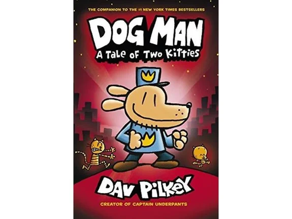 Dog Man 3: A Tale of Two Kitties - Dav Pilkey