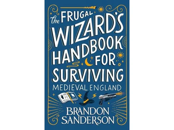 The Frugal Wizards Handbook for Surviving Medieval England - Brandon Sanderson