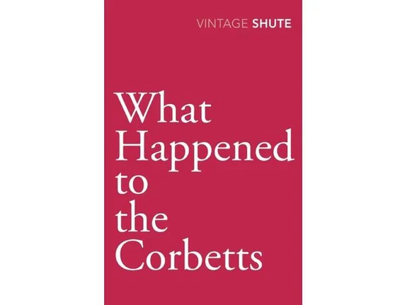 What Happened to the Corbetts - Nevil Shute
