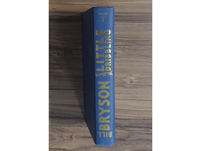 THE ROOD TO LITTLE DRIBBLING Bill Bryson