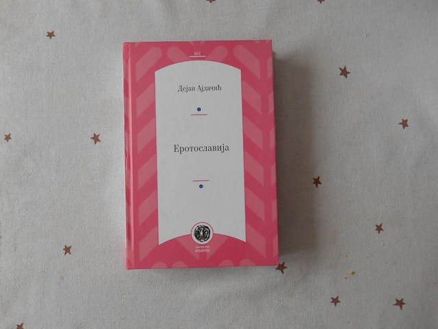 Dejan Ajdačić - Erotoslavija