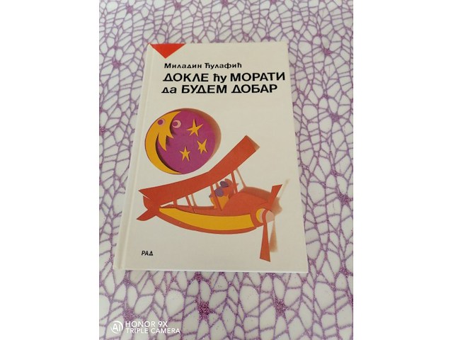 Dokle ću morati da budem dobar - Miladin Ćulafić