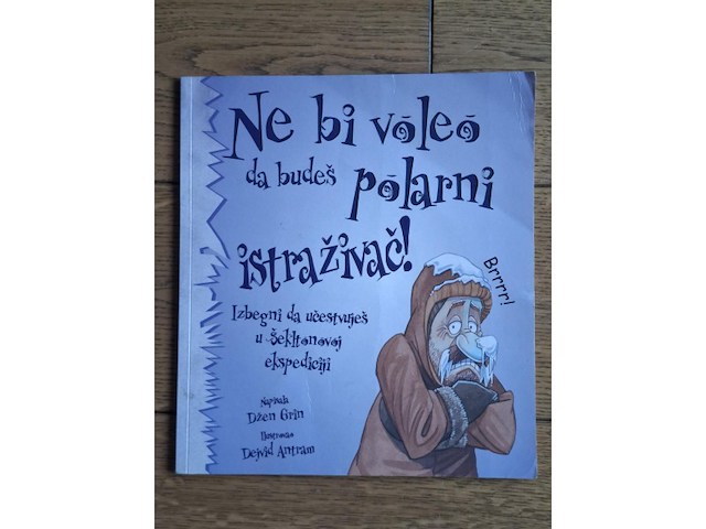 Ne bi voleo da budeš polarni istraživač - Džen Grin