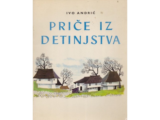 Ivo Andrić - PRIČE IZ DETINJSTVA (1967) retko!