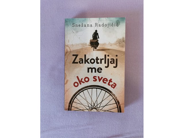 Snežana Radojičić Zakotrljaj me oko sveta