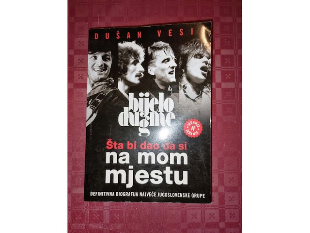 Bijelo Dugme Šta bi dao da si na mom mjestu Dušan Vesić