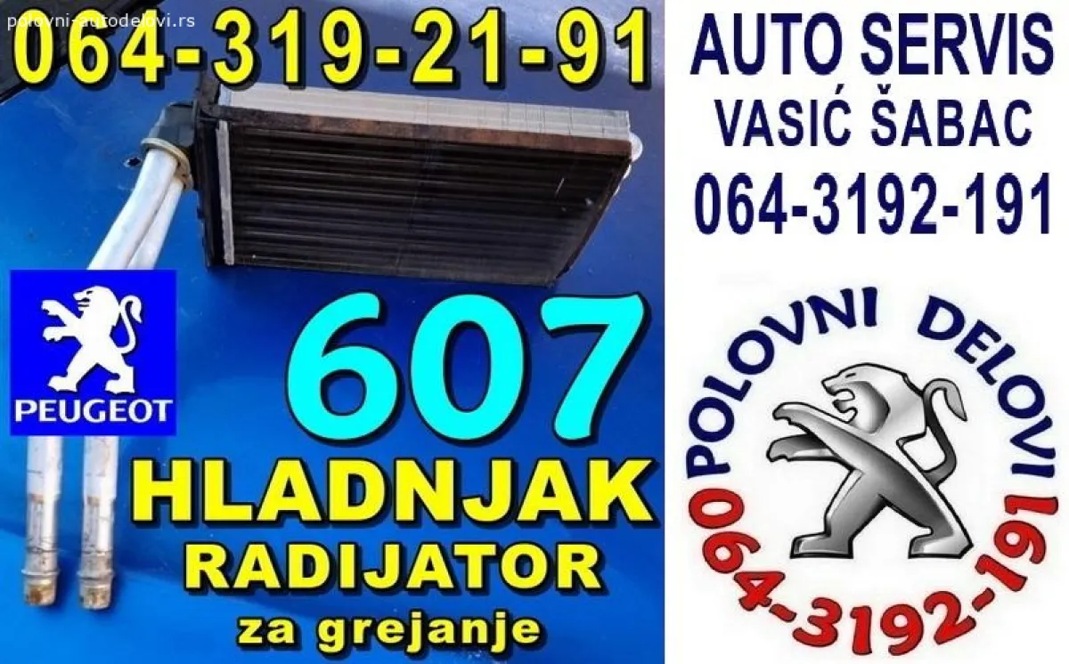 Pežo 607 Peugeot HLADNJAK RADIJATOR kabinski za grejanje