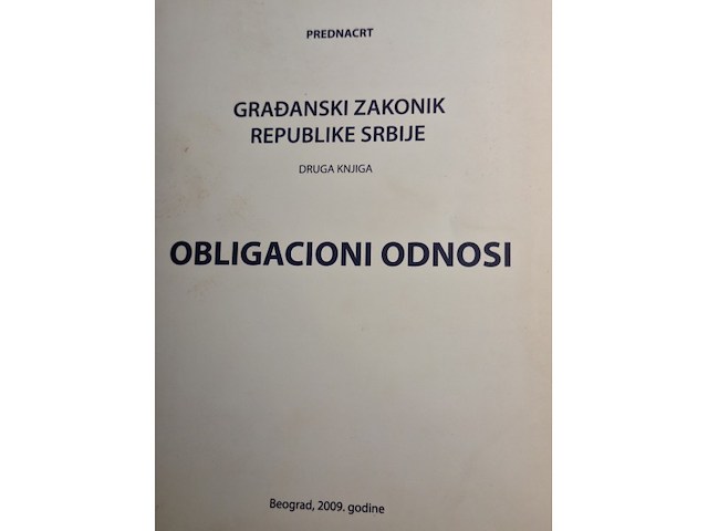 GRAĐANSKI ZAKONIK - OBLIGACIONI ODNOSI-PREDNACRT