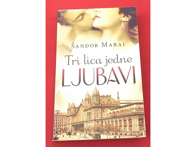 Tri lica jedne ljubavi Šandor Marai