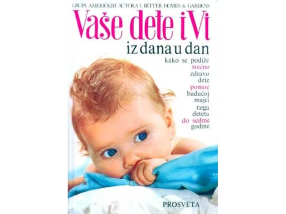 Vaše dete i vi iz dana u dan - Grupa autora