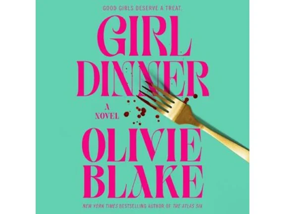 Girl Dinner - Olivie Blake