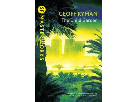 The Child Garden - Geoff Ryman