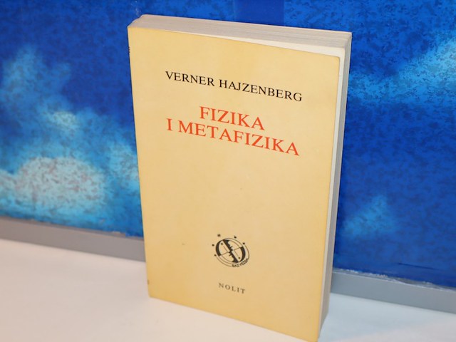 FIZIKA I METAFIZIKA  Verner Hajzenberg