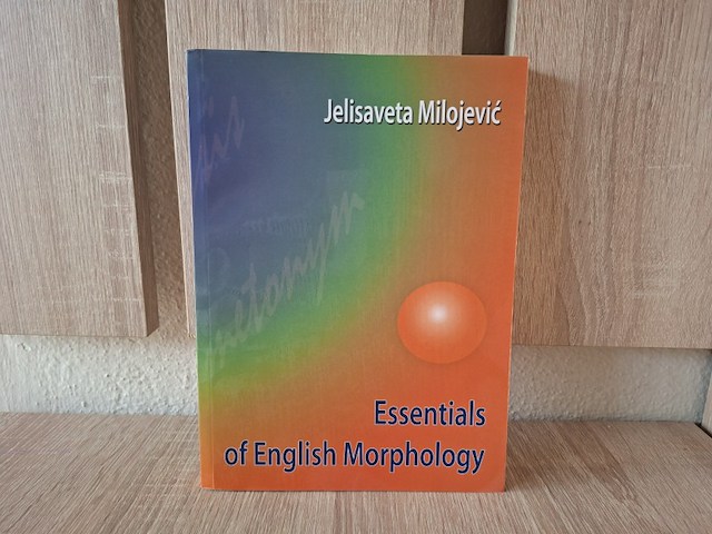 Essentials of English Morphology - Jelisaveta Milojević