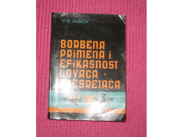 Durov - BORBENA PRIMENA I EFIKASNOST LOVACA PRESRETAČA