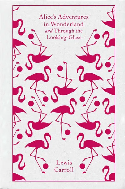 Alice’s Adventures in Wonderland and Through the Looking Glass