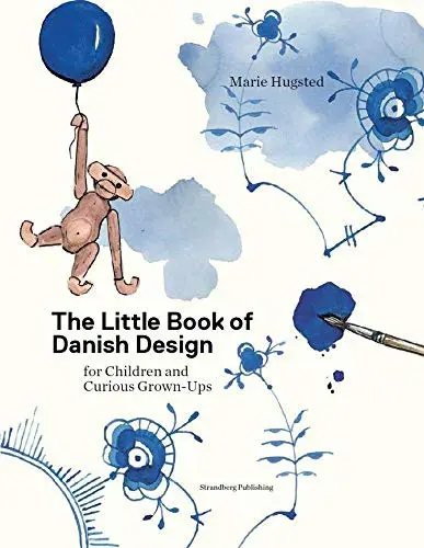 The Little Book Of Danish Design: For Children And Curious Grown-Ups