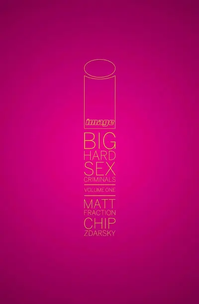 Big Hard Sex Criminals, Vol. 1