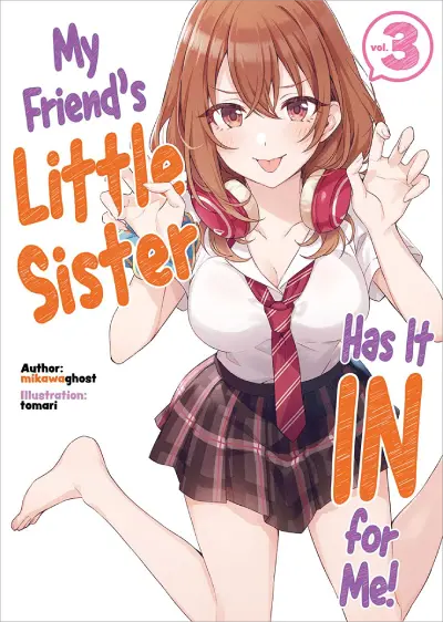 My Friend's Little Sister Has It In For Me!, Vol. 3 (Light Novel)