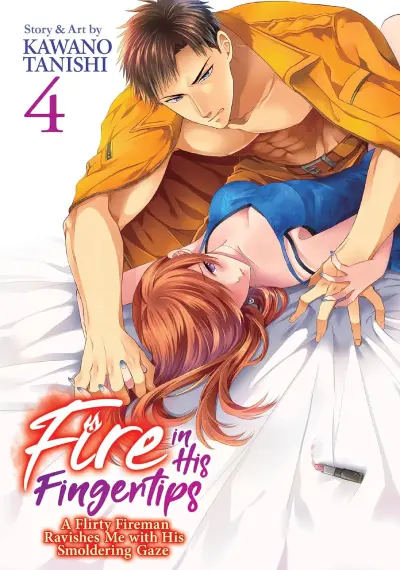 Fire in His Fingertips: A Flirty Fireman Ravishes Me With His Smoldering Gaze, Vol. 4