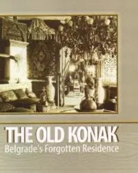 The Old Konak: Belgrade's forgotten residence
