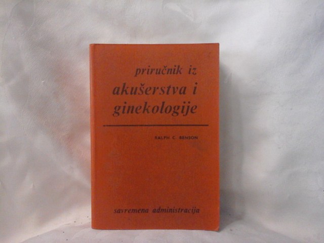 Priručnik iz akušerstva i ginekologije Ralph Benson