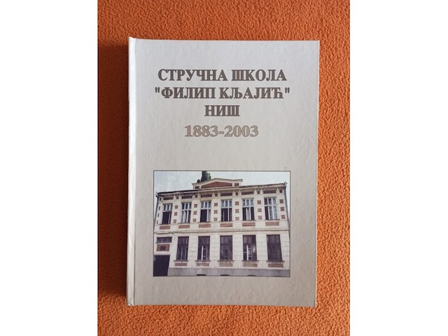 BORICA LILIĆ - Stručna Škola Filip Kljajić (1883-2003)