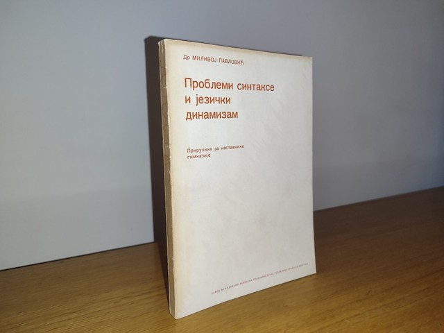 Dr Milivoj Pavlović - Problemi sintakse i jezički dinam