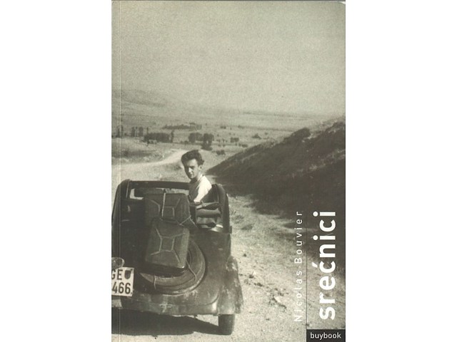 Nikola Buvije - SREĆNICI (Pohvala nekim lutalicama)