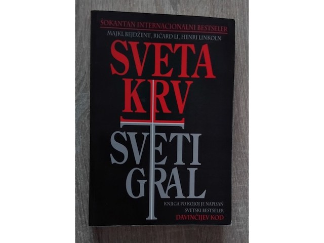 Sveta krv sveti gral Majkl Bejdžent Ričard Li Henri Lin